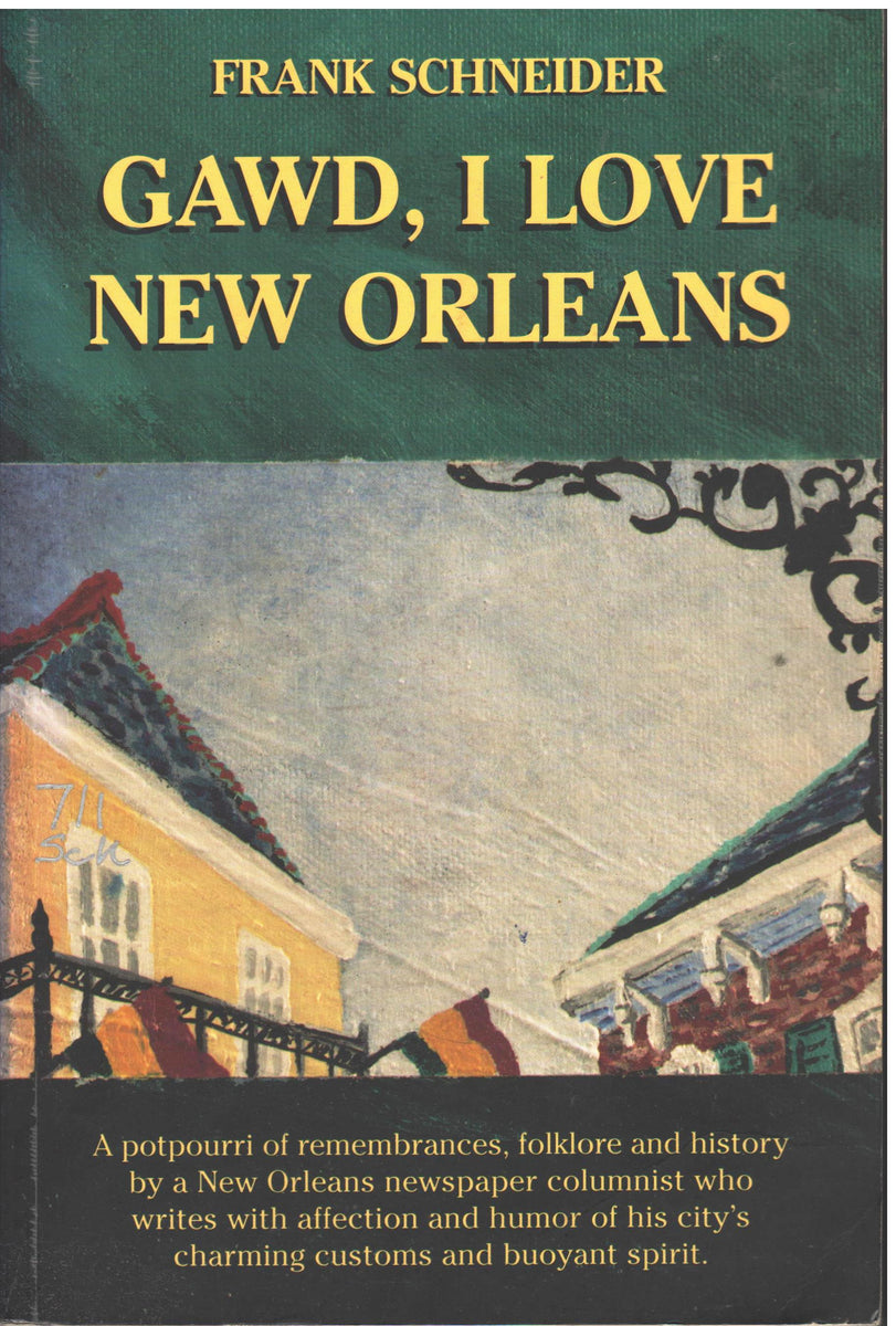 Gawd, I Love New Orleans by Frank Schneider – New Orleans Fine Books and Autographs